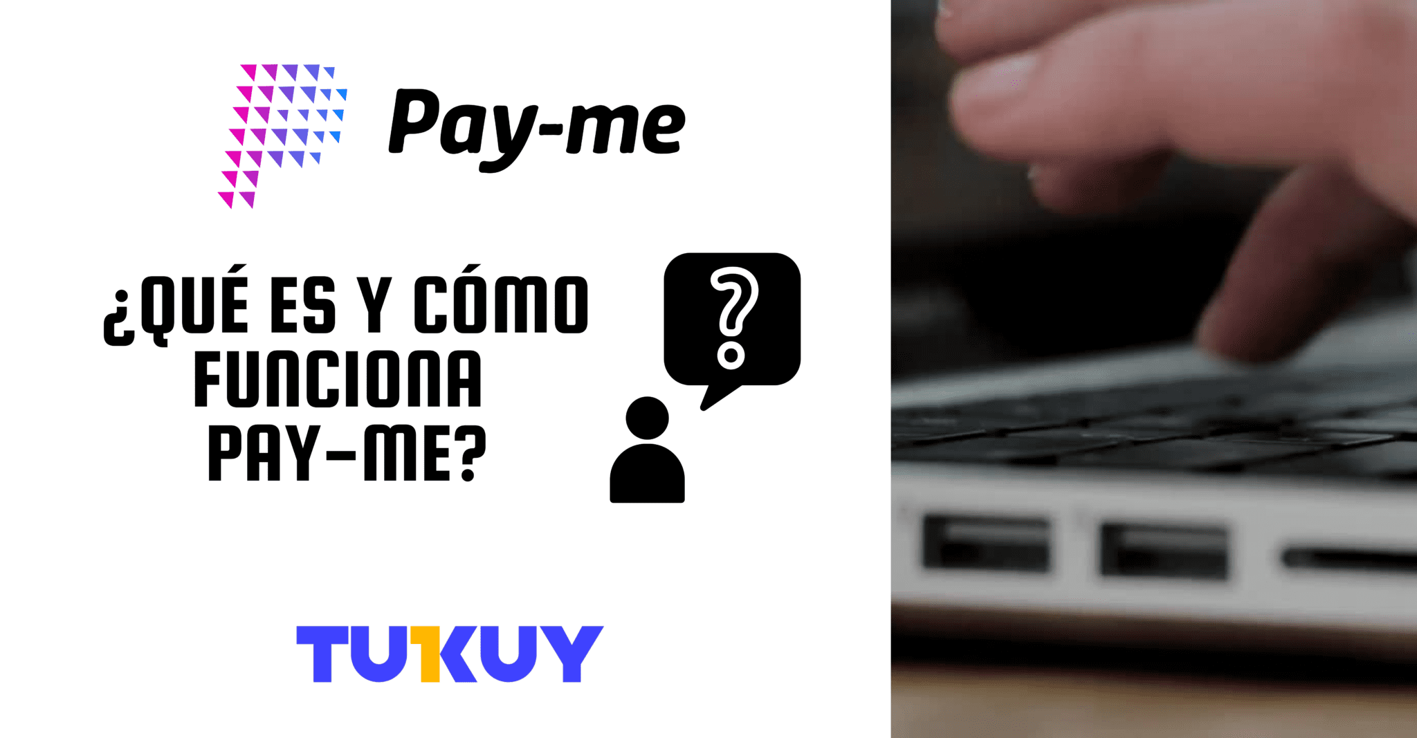 Qué es y cómo funciona Pay-me | Pagos Digitales en Latinoamérica